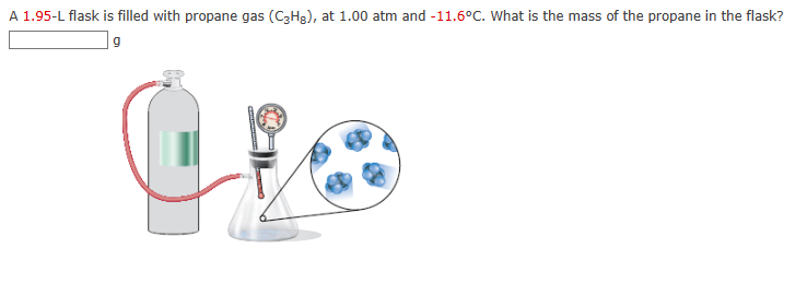 Solved A 1.95-L ﻿flask is filled with propane gas (C3H8), | Chegg.com