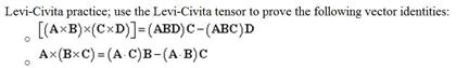 Solved Levi-Civita practice; use the Levi-Civita tensor to | Chegg.com