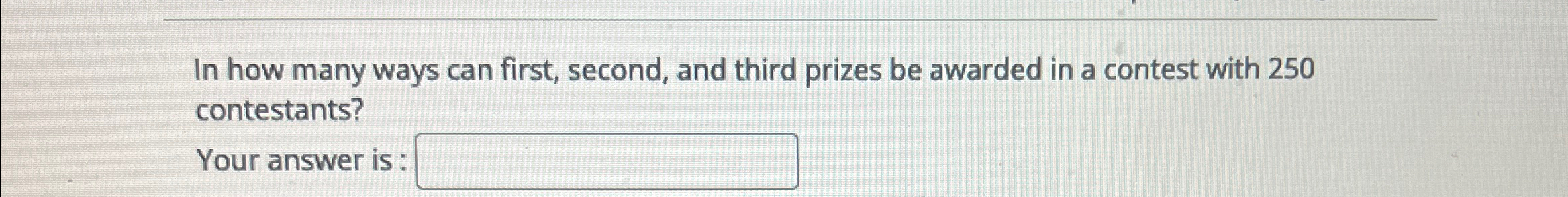 Solved In how many ways can first, second, and third prizes | Chegg.com