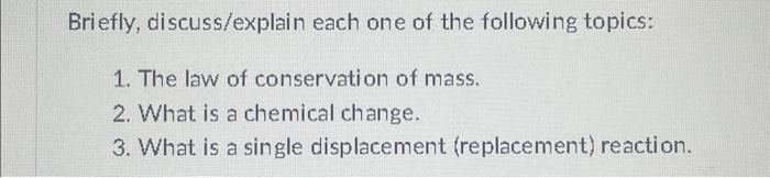 Solved Briefly, discuss/explain each one of the following | Chegg.com