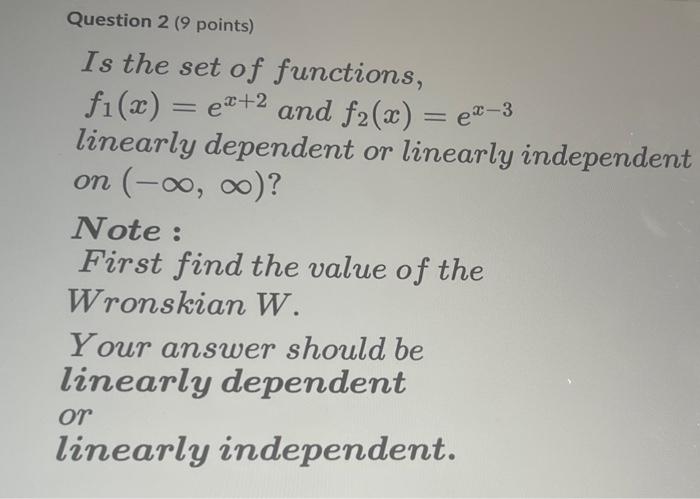 Solved Is the set of functions, f1(x)=ex+2 and f2(x)=ex−3 | Chegg.com