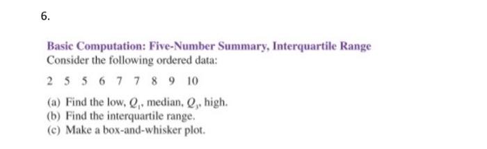 Solved 6. Basic Computation: Five-Number Summary, | Chegg.com