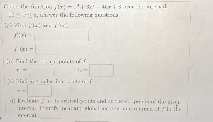 Solved Given the function f(x)=x3+3x2−45x+8 over the | Chegg.com