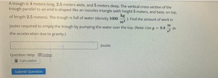 Solved A trough is 4 meters long, 2.5 meters wide, and 5 | Chegg.com