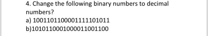 Solved 4. Change the following binary numbers to decimal | Chegg.com