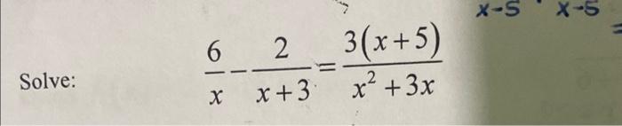Solved X-5 X-5 6 23(x+5) x+3 x² + 3x Solve: х | Chegg.com