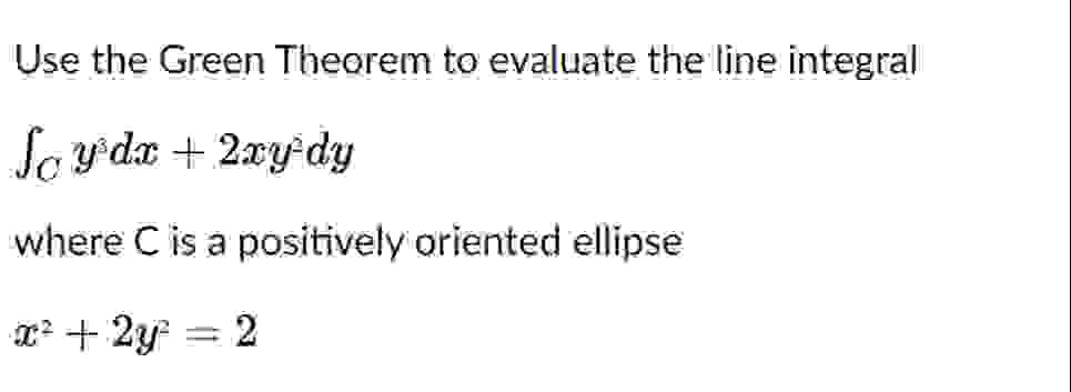 Solved Use the Green Theorem to evaluate the line | Chegg.com