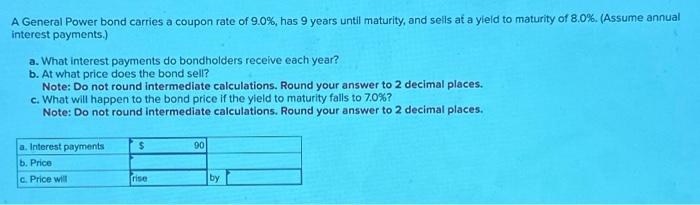 Solved A General Power Bond Carries A Coupon Rate Of 90 