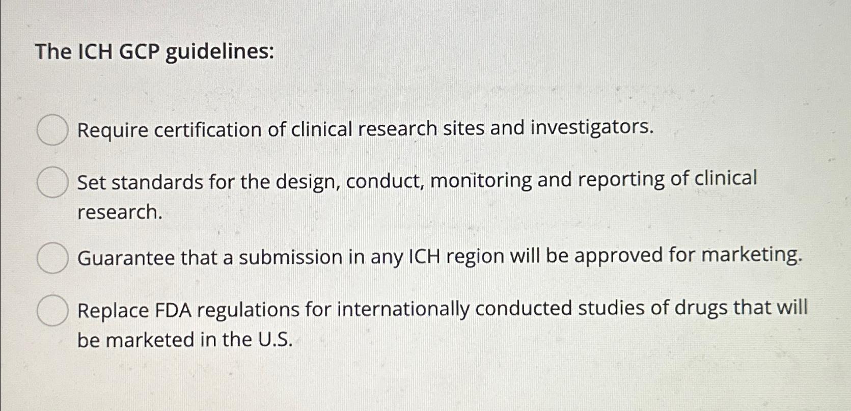 Solved The Ich Gcp Guidelines Require Certification Of