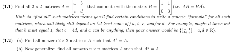 Solved (1.1) ﻿Find all 2×2 ﻿matrices A=[abcd] ﻿that commute | Chegg.com