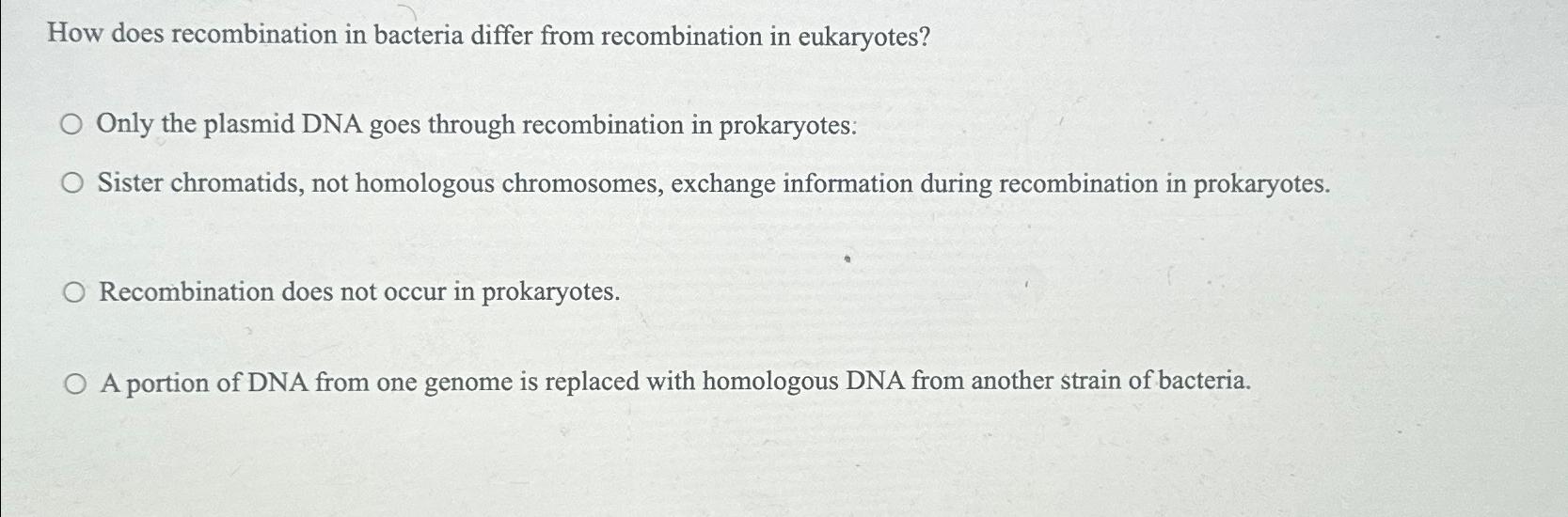 Solved How does recombination in bacteria differ from | Chegg.com Solved How does recombination in bacteria differ from | Chegg.com