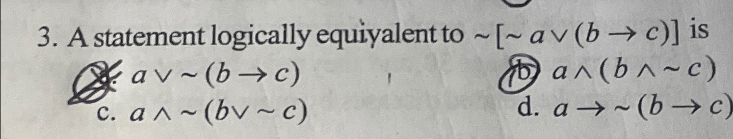 Solved A statement logically equiyalent to ∼[∼avv(b→c)] ﻿is | Chegg.com