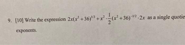 Solved 9. [10] Write the expression 2x(x +36)2 + x? x?5(x | Chegg.com