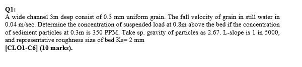 Solved Q1: A wide channel 3m deep consist of 0.3 mm uniform | Chegg.com