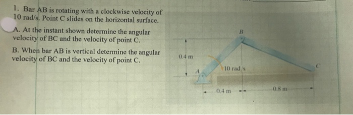 Solved 1. Bar AB is rotating with a clockwise velocity of 10 | Chegg.com