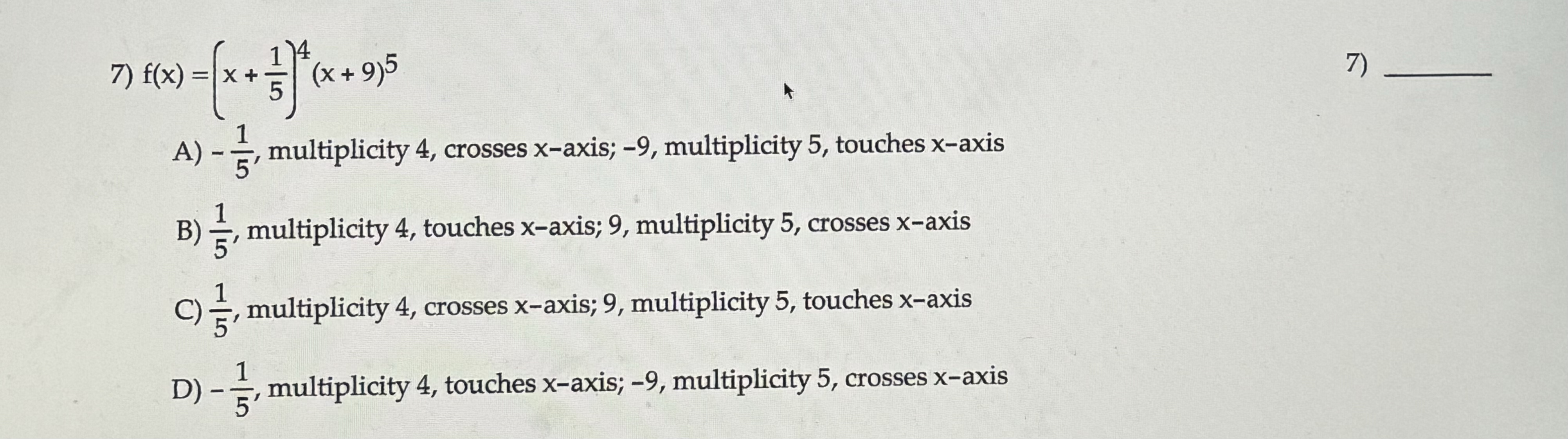 Solved f(x)=(x+15)4(x+9)5A) -15, ﻿multiplicity 4 , ﻿crosses | Chegg.com