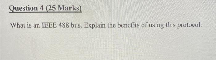 Solved What is an IEEE 488 bus. Explain the benefits of | Chegg.com