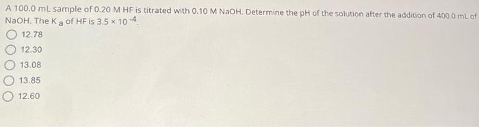 Solved A 100.0 mL sample of 0.20 M HF is titrated with 0.10 | Chegg.com