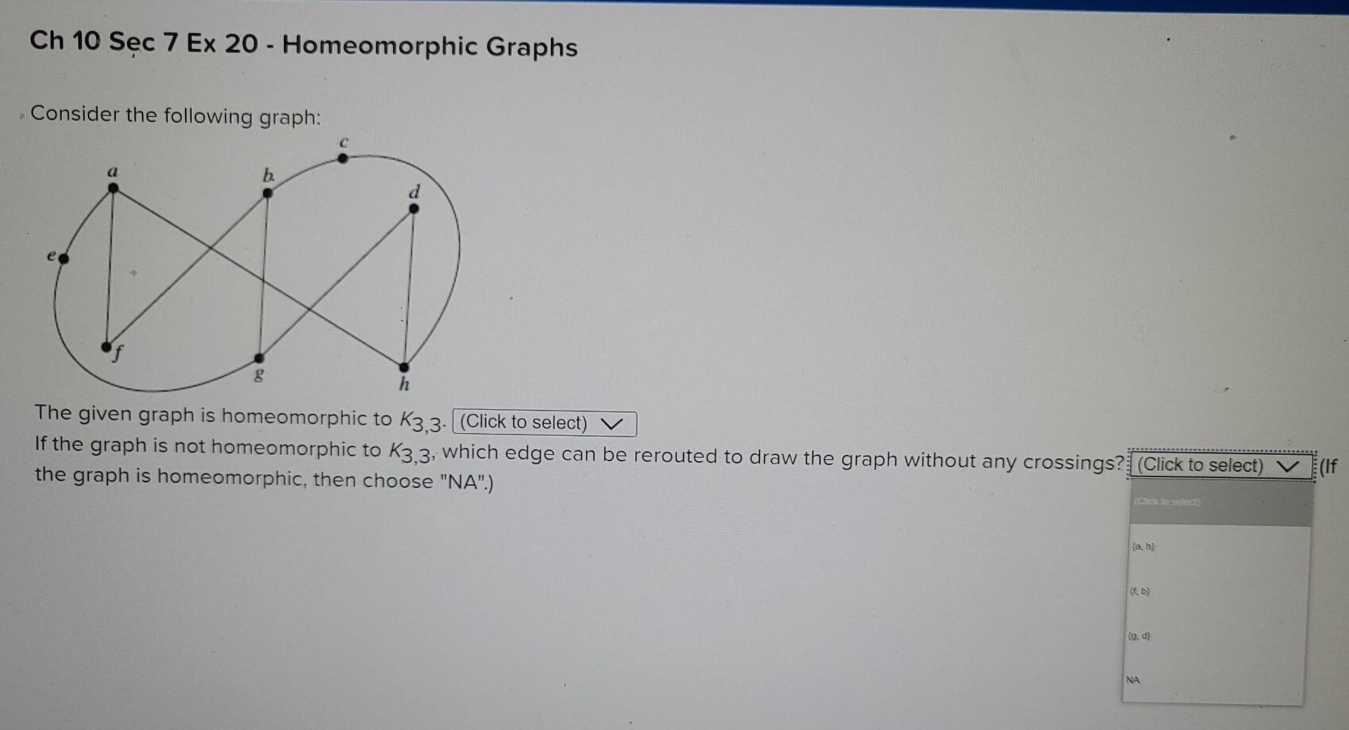Solved Ch 10 Sec 7 Ex 20 - Homeomorphic Graphs Consider the | Chegg.com