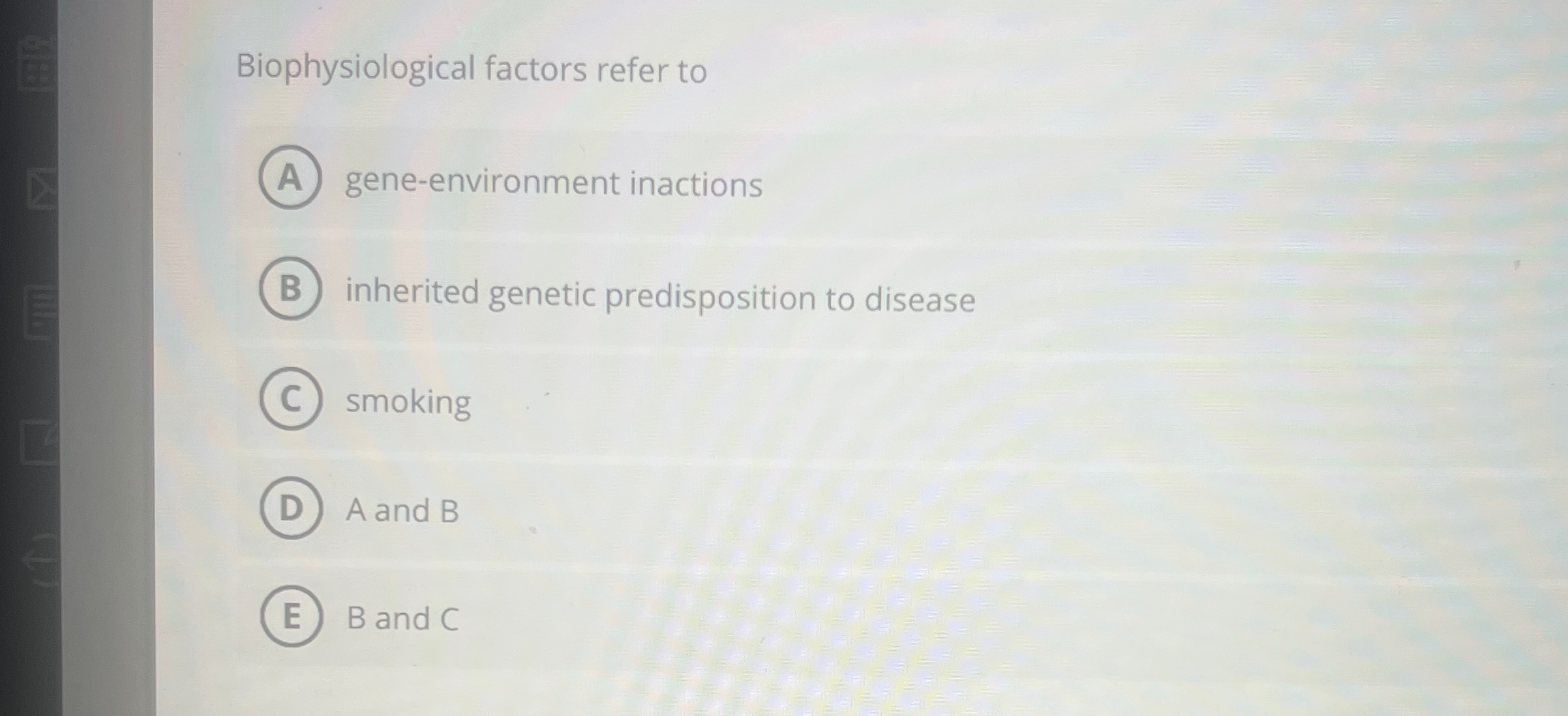 Solved Biophysiological factors refer togene-environment | Chegg.com