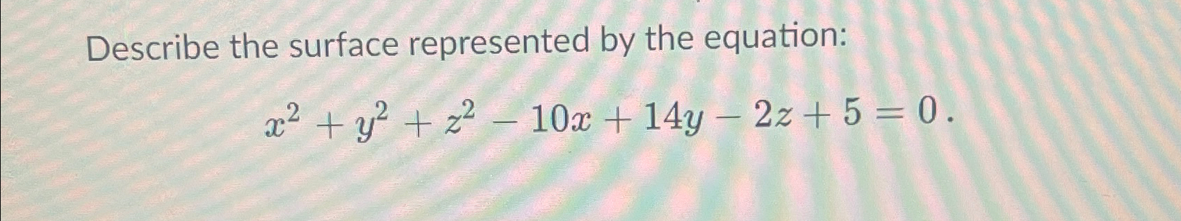 Solved Describe the surface represented by the | Chegg.com