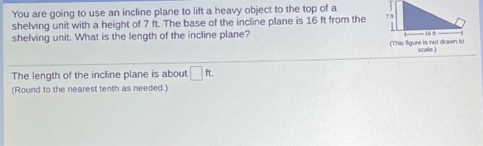 Solved 76 You are going to use an incline plane to lift a | Chegg.com