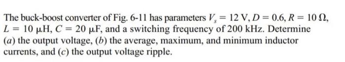 Solved The buck-boost converter of Fig. 6-11 has parameters | Chegg.com