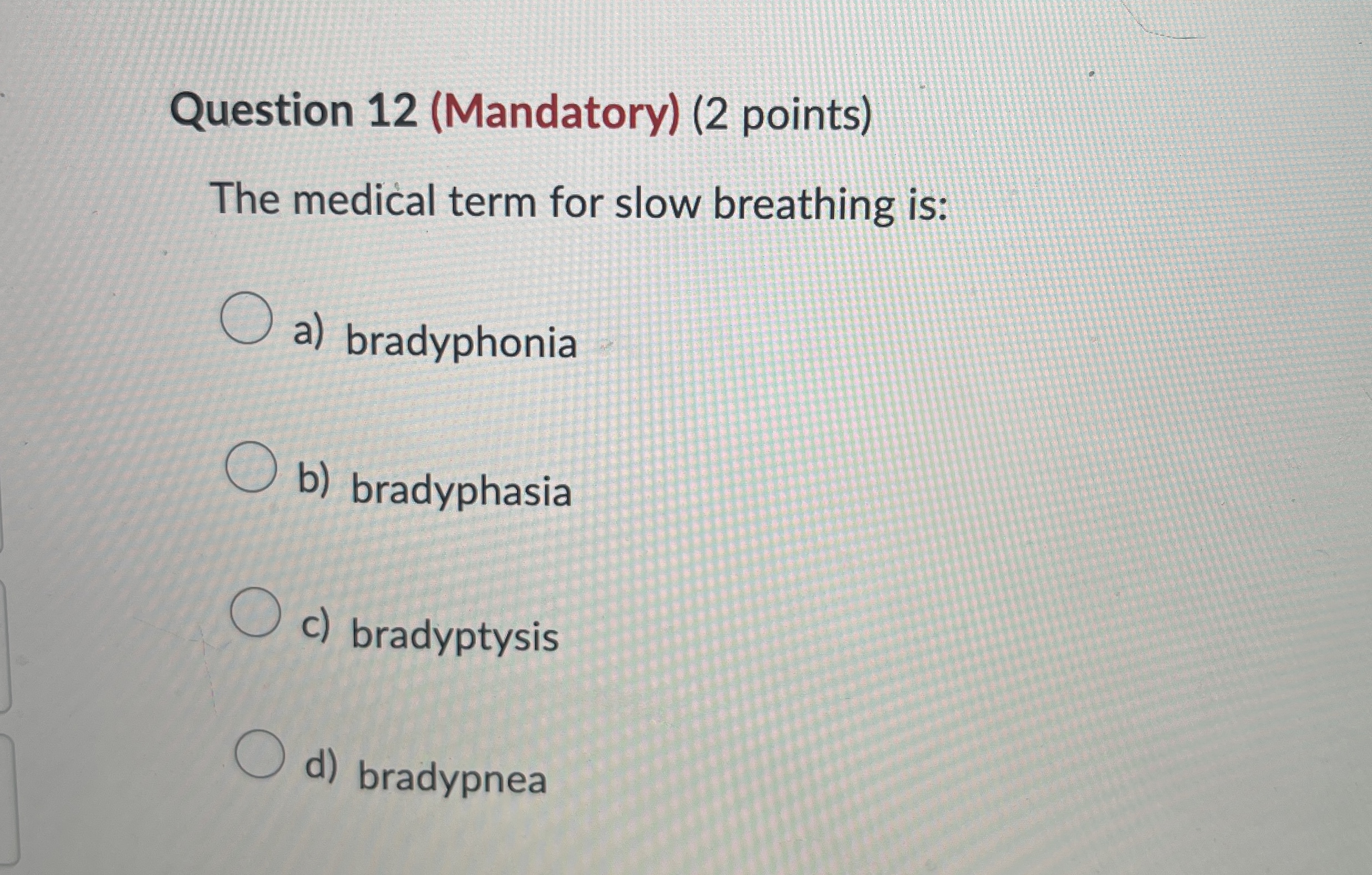 Solved Question 12 (Mandatory) (2 ﻿points)The medical term | Chegg.com