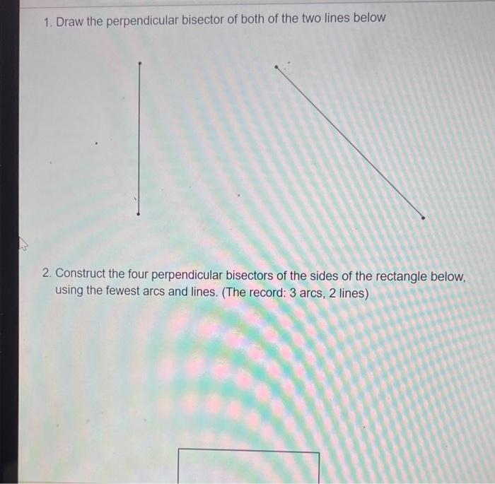 Solved 1. Draw the perpendicular bisector of both of the two | Chegg.com