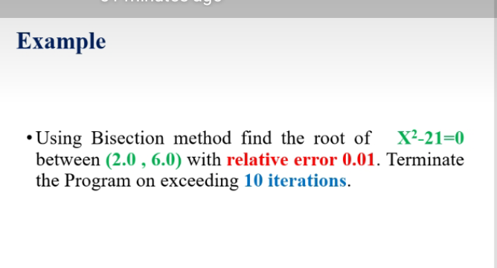 Solved Example •Using Bisection method find the root of | Chegg.com