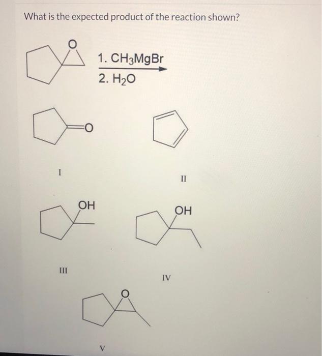 Solved What is the expected product of the reaction shown? | Chegg.com