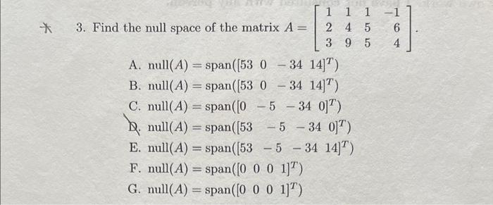 Solved Find the null space of the matrix | Chegg.com
