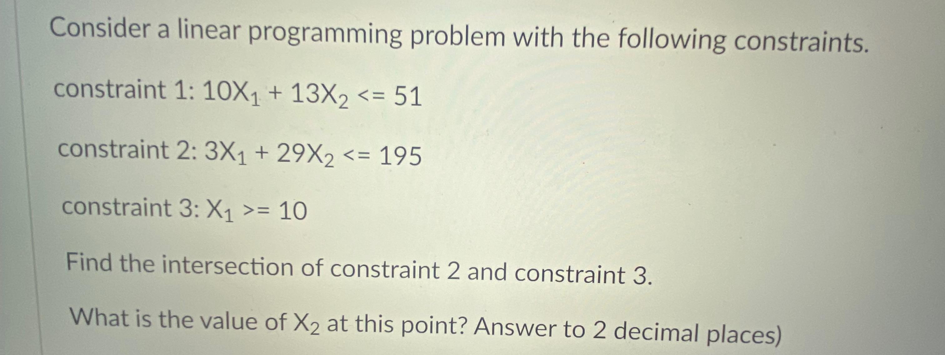 Solved Consider a linear programming problem with the | Chegg.com