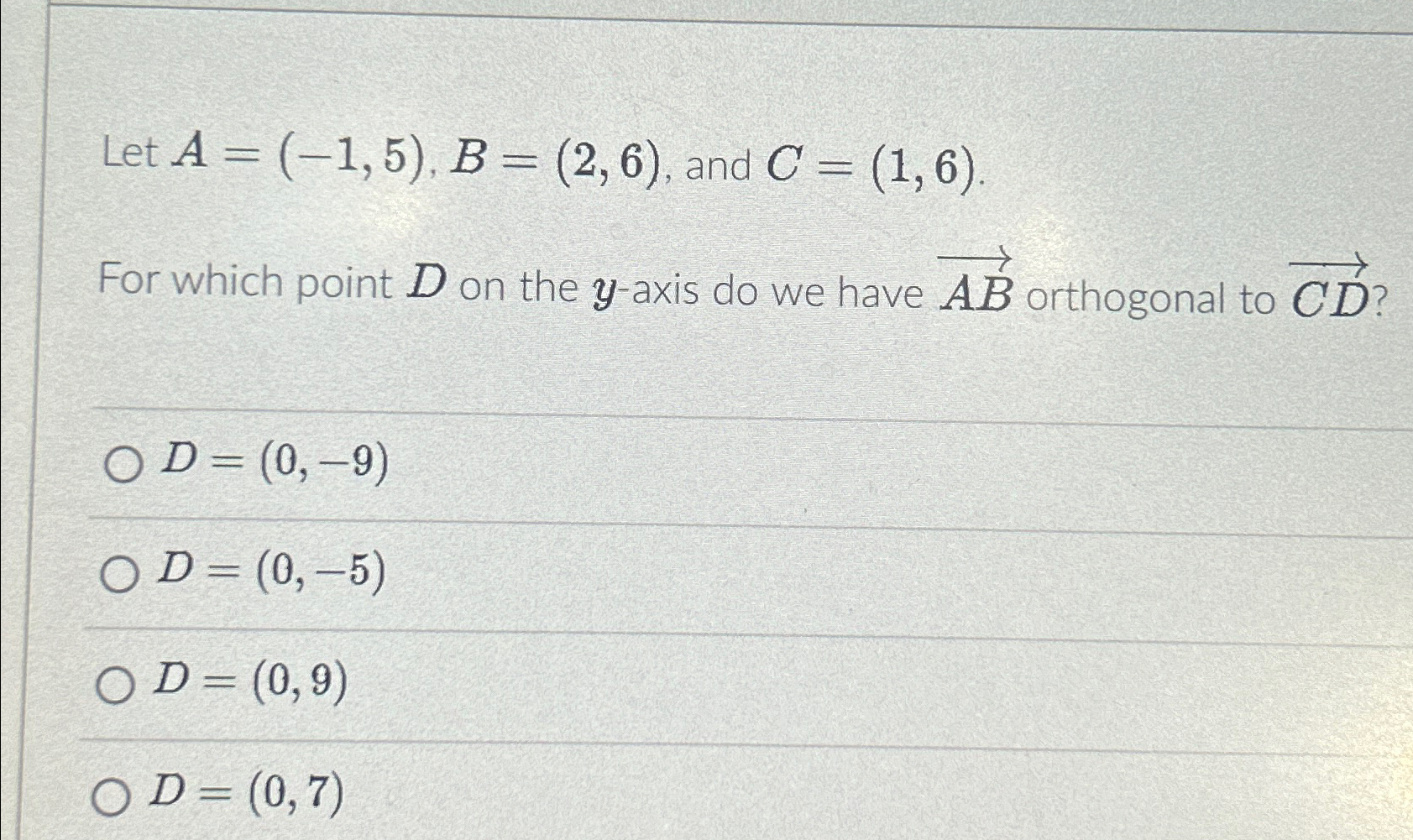 Solved Let A=(-1,5),B=(2,6), ﻿and C=(1,6).For which point D | Chegg.com