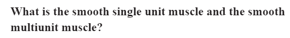 Solved What is the smooth single unit muscle and the smooth | Chegg.com