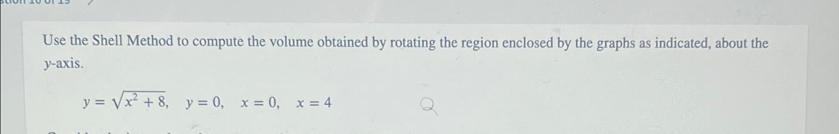 Solved Use the Shell Method to compute the volume obtained | Chegg.com