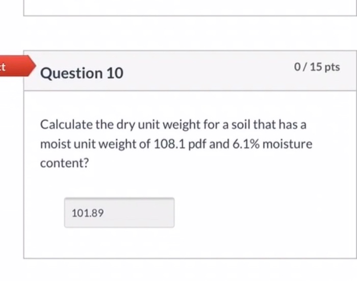 Solved 0/15 pts Question 10 Calculate the dry unit weight | Chegg.com