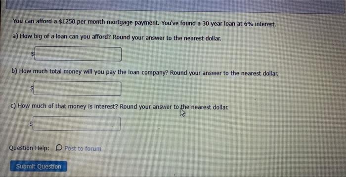 Solved You can afford a $1250 per month mortgage payment. | Chegg.com