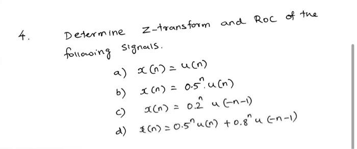 Solved 4. Determine z-transform and Roc of the following | Chegg.com