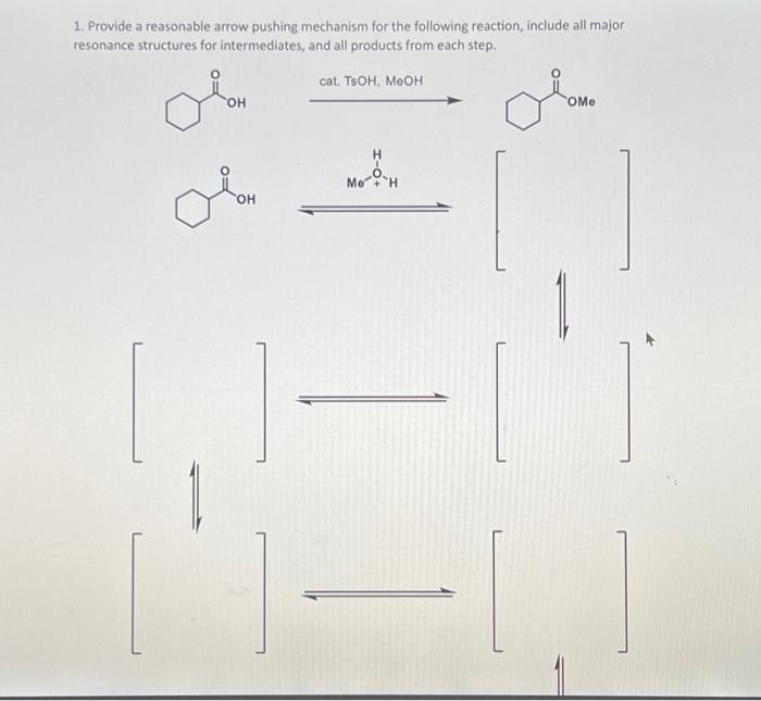 Solved 1. Provide a reasonable arrow pushing mechanism for | Chegg.com