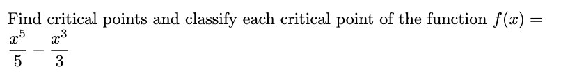 Solved Find critical points and classify each critical point | Chegg.com