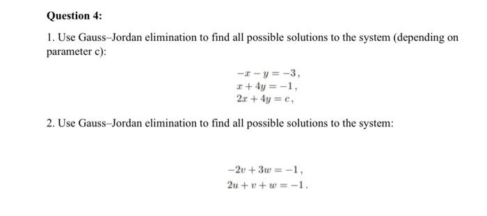 Solved 1. Use Gauss-Jordan elimination to find all possible | Chegg.com