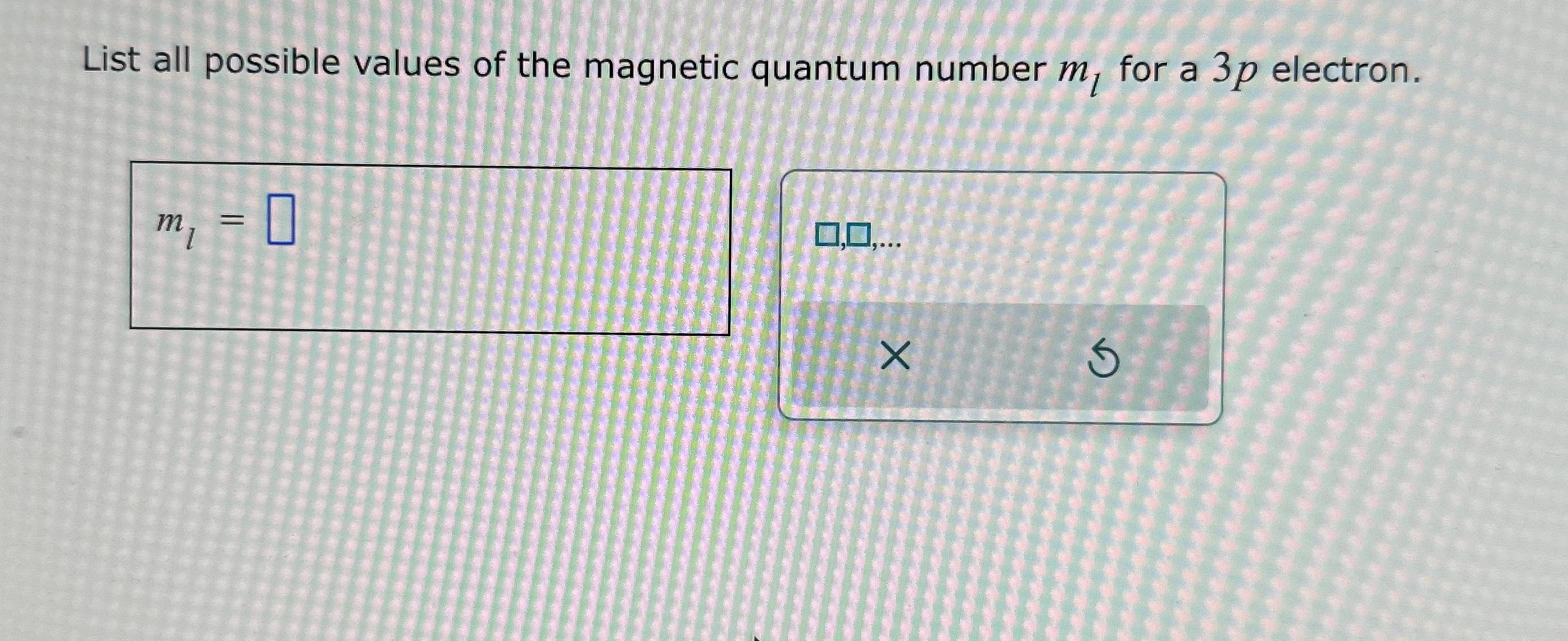 Solved List all possible values of the magnetic quantum | Chegg.com
