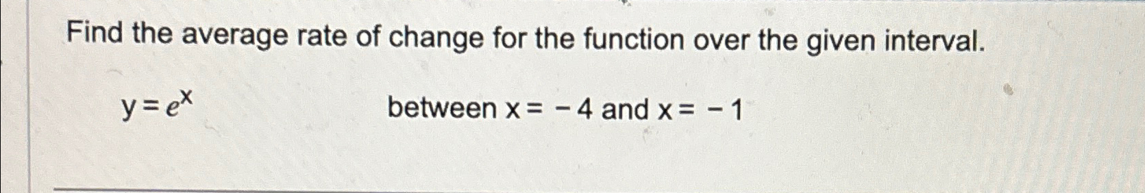 Solved Find the average rate of change for the function over | Chegg.com