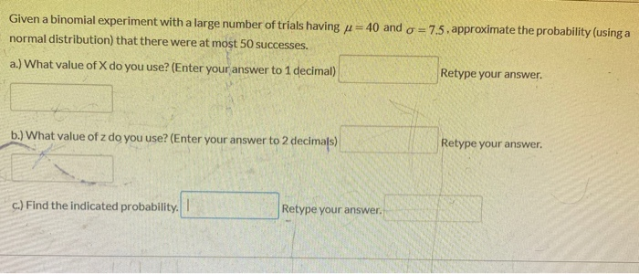 Solved Given a binomial experiment with a large number of | Chegg.com