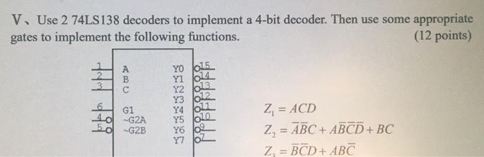 Solved V. Use 2 74LS138 decoders to implement a 4-bit | Chegg.com