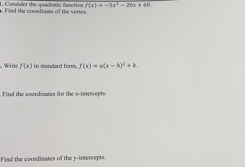 Solved Consider the quadratic function f(x)=-5x2-20x+60.Find | Chegg.com