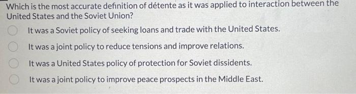 Which is the most accurate definition of détente as | Chegg.com