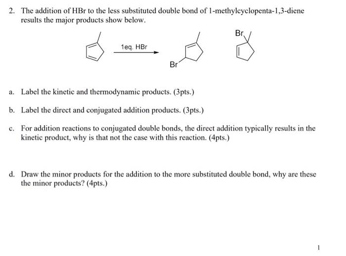 Solved 2. The addition of HBr to the less substituted double | Chegg.com