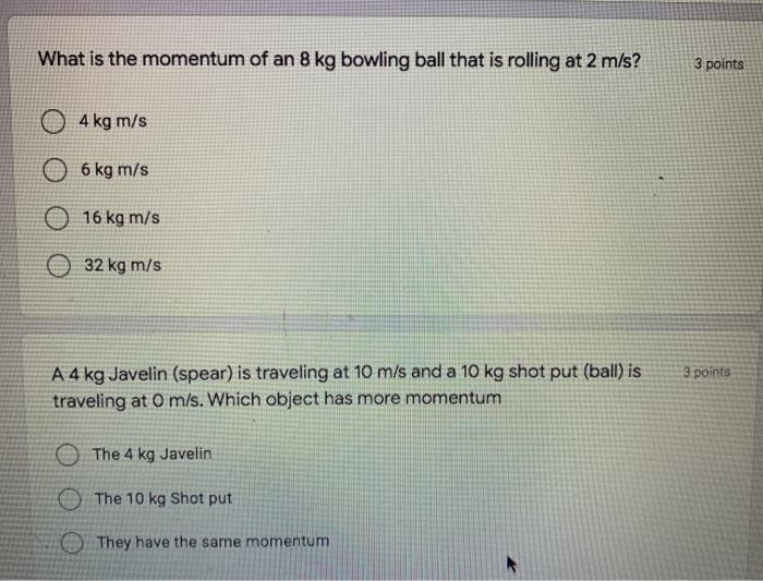 Solved What is the momentum of an 8 kg bowling ball that is | Chegg.com